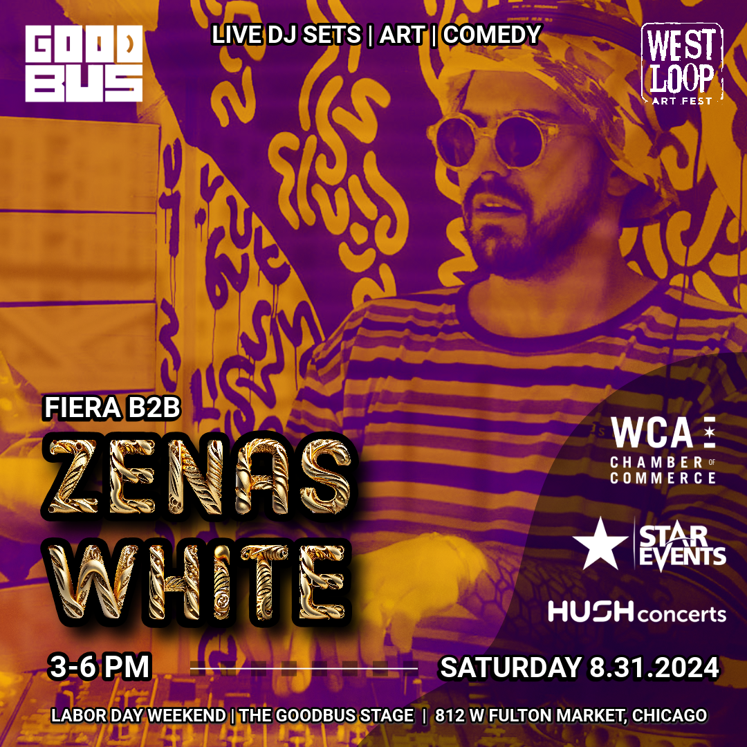 Zenas White B2B Fiera - West Loop Art Fest; 3-6 PM, 8/31/24 Labor Day ...