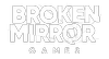 Broken Mirror Games