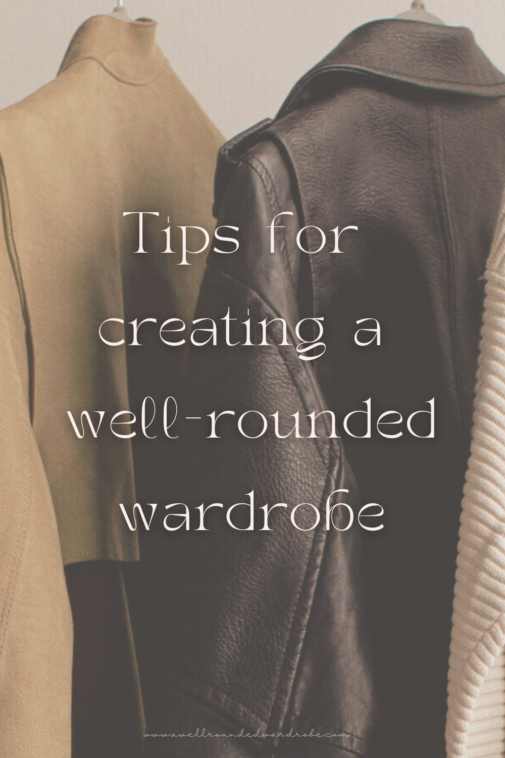 My top tips for creating a well-rounded wardrobe — A Well-Rounded Wardrobe