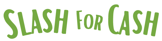 Slash for Cash