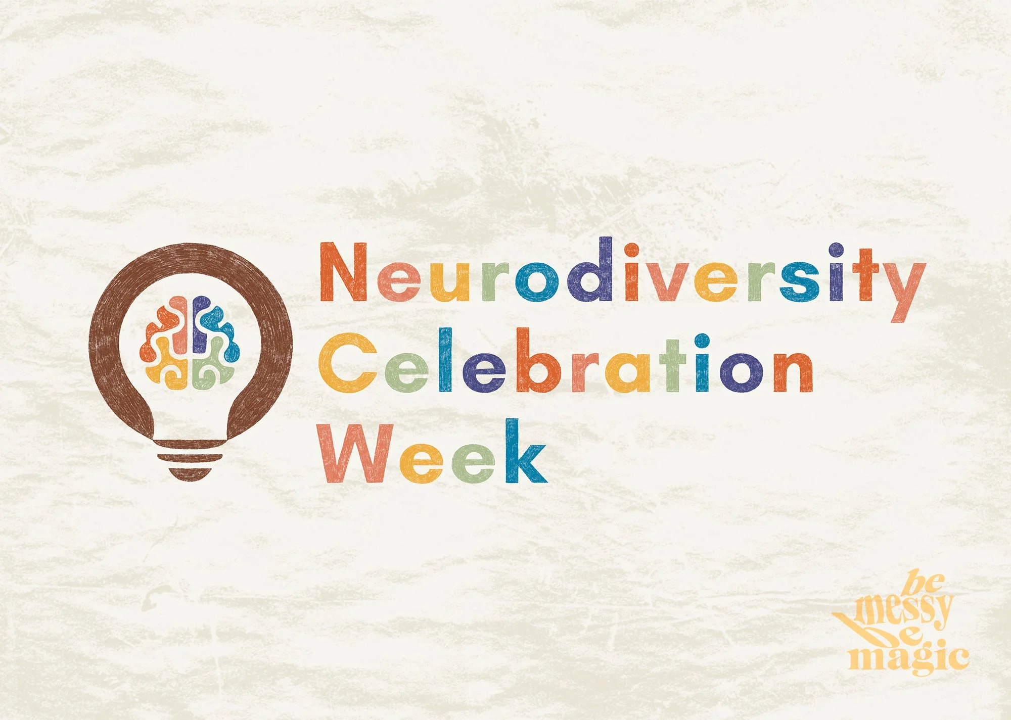 My key takeaways from Neurodiversity Celebration Week 2025 — Be Messy Be Magic