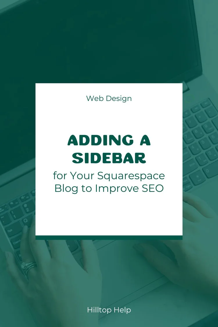 Adding a Sidebar for Your Squarespace Blog to Improve SEO — Hilltop Help