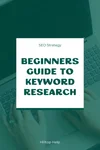 Beginners Guide to Keyword Research — Hilltop Help