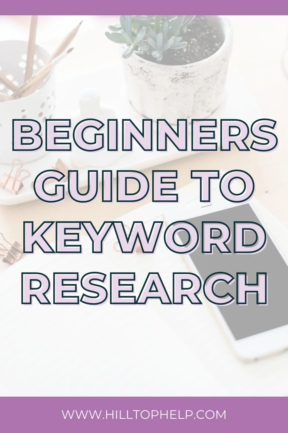 Beginners Guide to Keyword Research — Hilltop Help