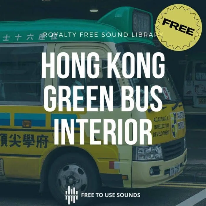 Green Bus Interior Sound Library Hong Kong — Free to Use Sounds