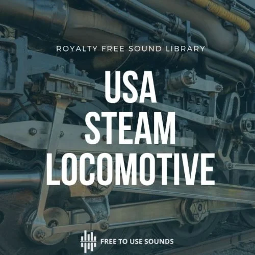 Steam Locomotive Sound Library — Free to Use Sounds