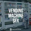 Vending Machine Sound Effects — Free to Use Sounds