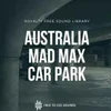 Mad Max Car Park Sound Library — Free to Use Sounds