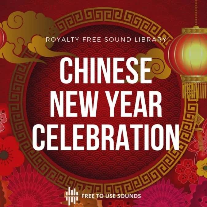 Chinese New Year Sound Library — Free to Use Sounds
