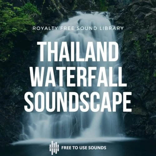 Waterfall Sound Library Thailand — Free to Use Sounds
