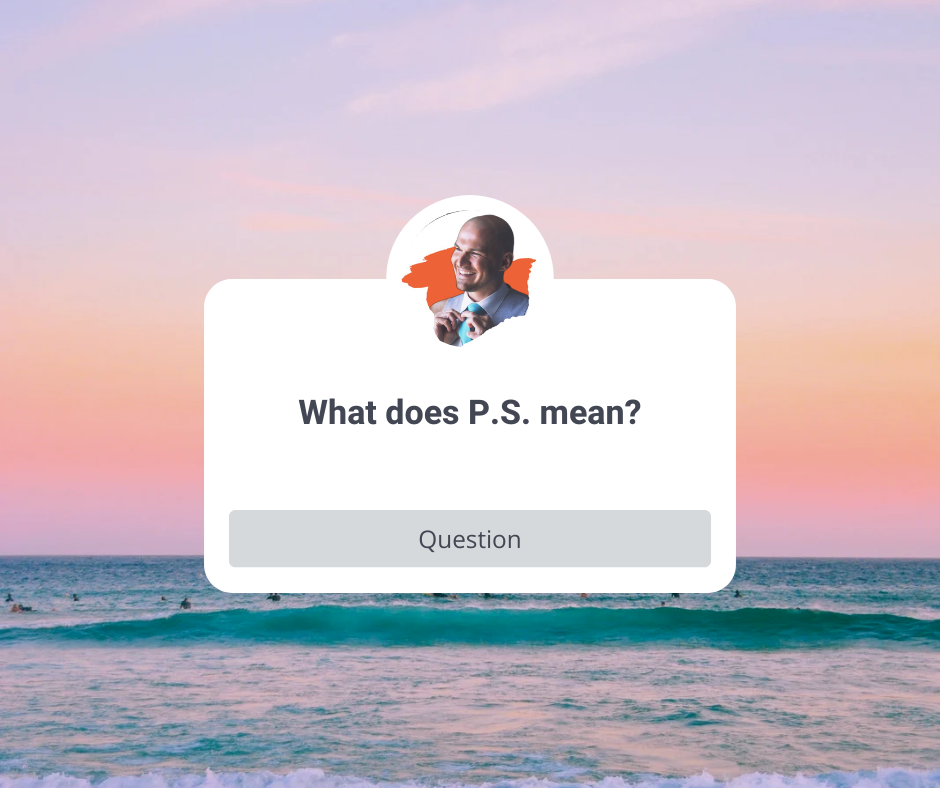 PS Meaning: What It Stands For and How to Use It Effectively — Shaun Savvy