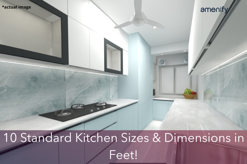 10 Standard Kitchen Sizes & Dimensions in Feet — Amenify India