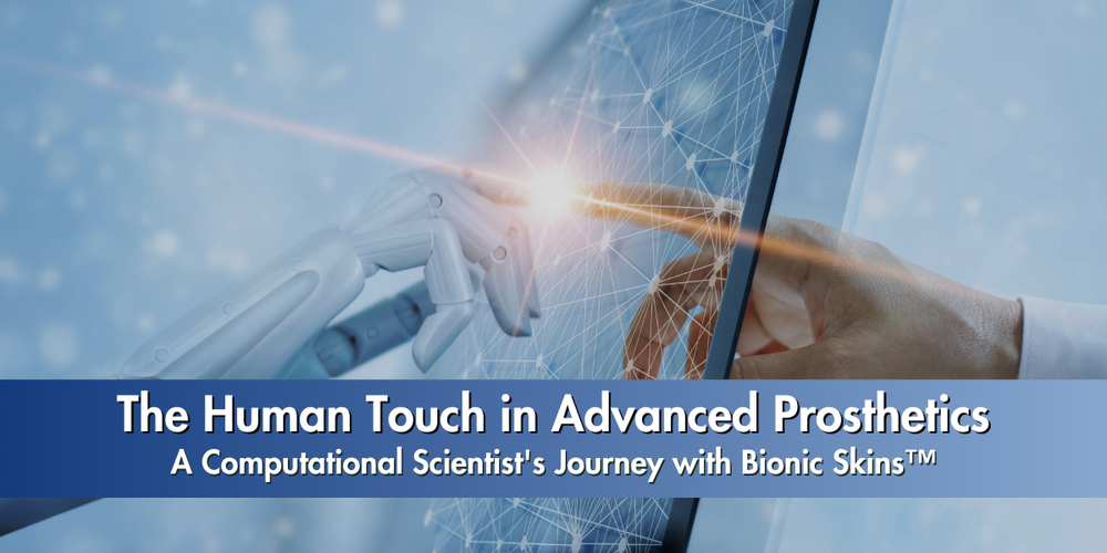 The Human Touch in Advanced Prosthetics — Bionic Skins™