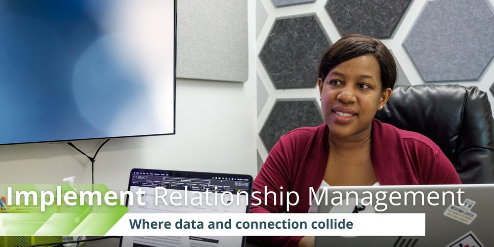 Implement Relationship Management: Where Data and Connection Collide — enFocus