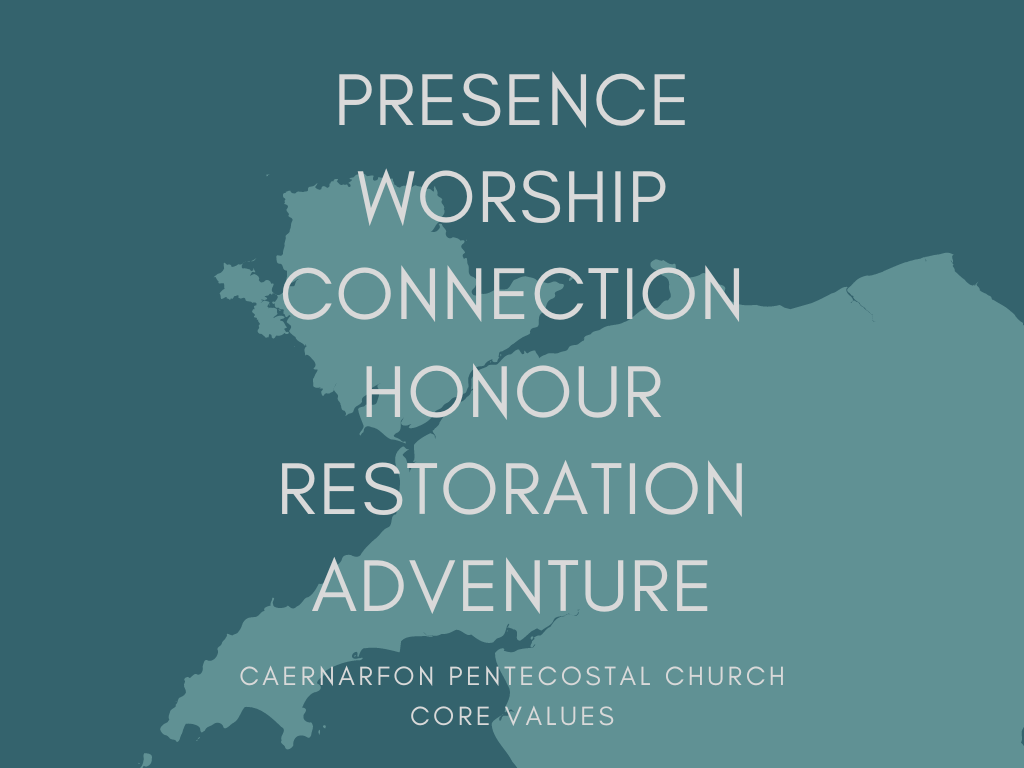 Our Vision & Core Values — Caernarfon Pentecostal Church