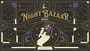 Night Bazaar: Magic — Folkways