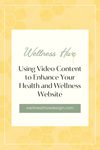 Enhance Your Wellness Website with Video Content: A Guide for ...