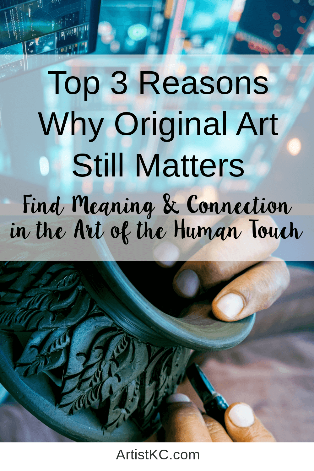 Top 3 Reasons Why Original Art Still Matters — Artist KC Fine Art