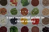 Your essential guide to clean eating | Ebylife
