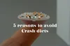 5 Reasons to avoid crash diets | Ebylife