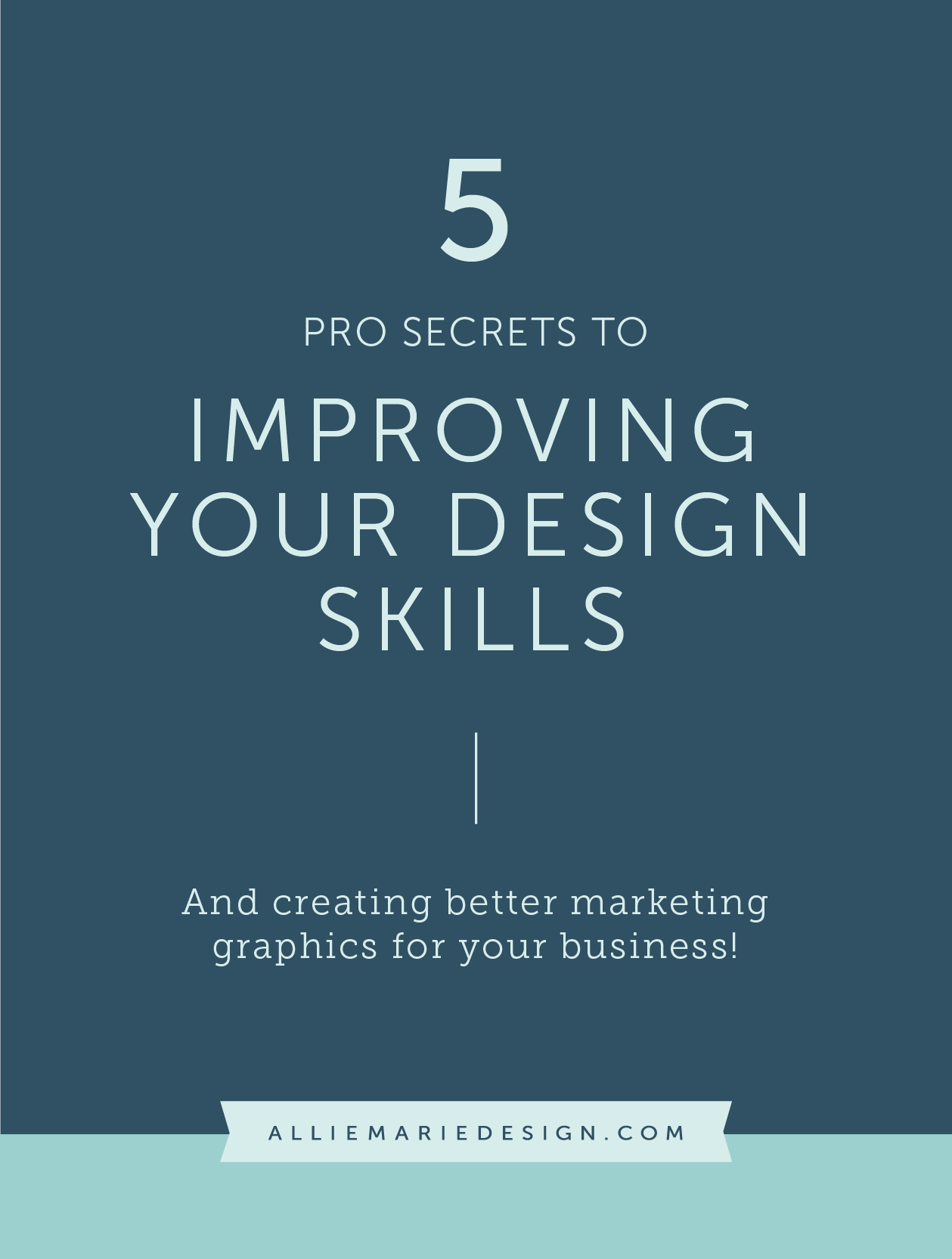 5 Pro Secrets to Improving Your Design Skills + Creating Better ...