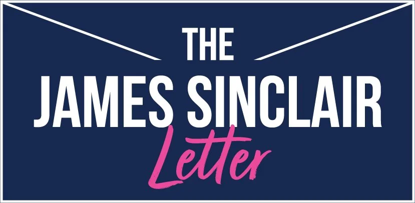 The James Sinclair Letter | Weekly Newsletter — James Sinclair