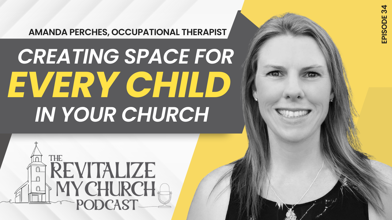 Ep. 034 | Creating Space for Every Child in Your Church — Revitalize My ...