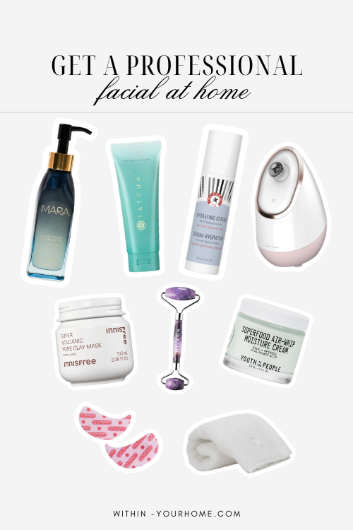 How To Get a Professional Facial At Home — WITHIN YOUR HOME