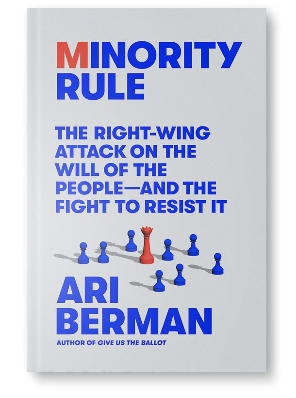 Minority Rule — Ari Berman — Author & Journalist