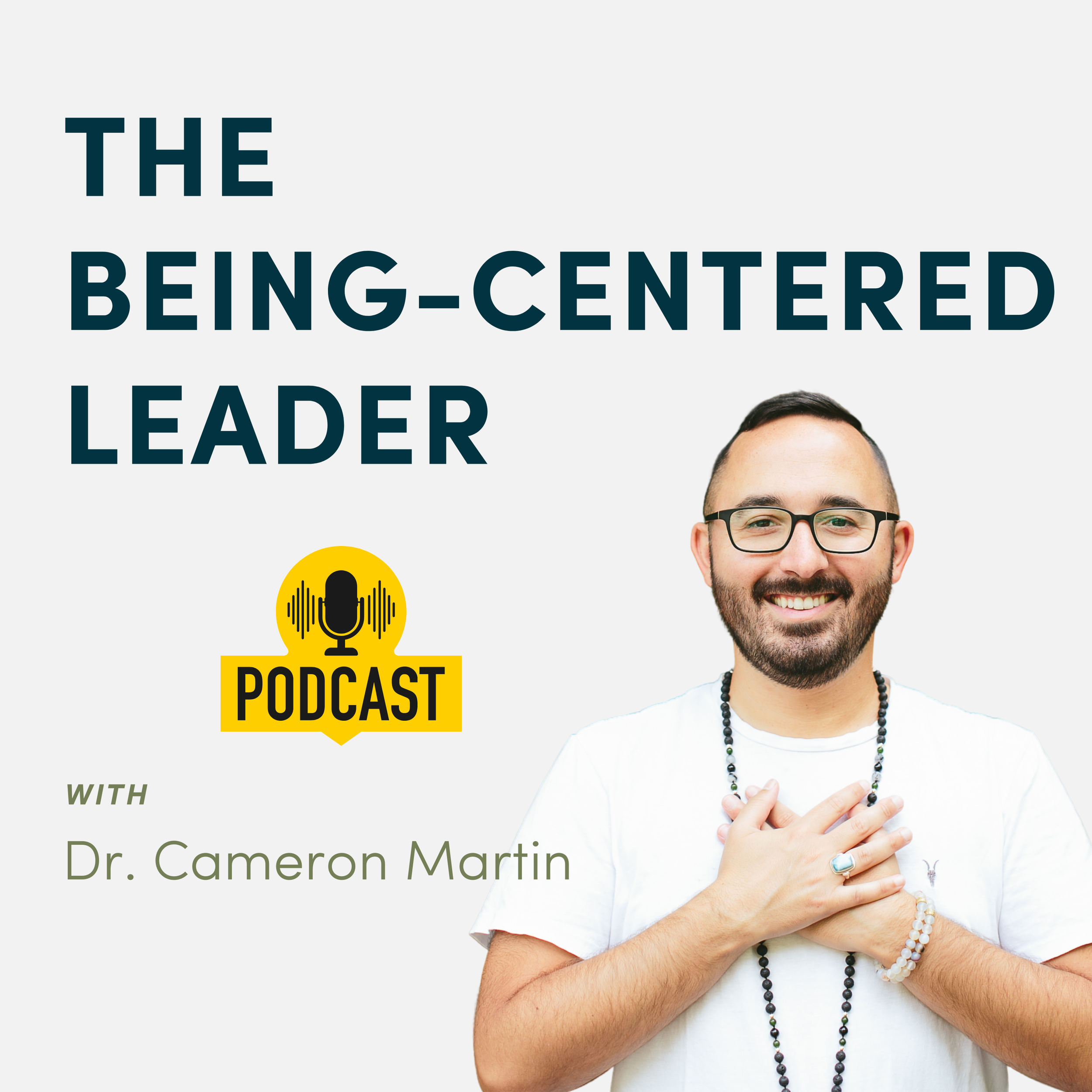 Podcasts | Dr. Cameron Martin | Being-Centered Leadership Expert | Los Angeles, CA