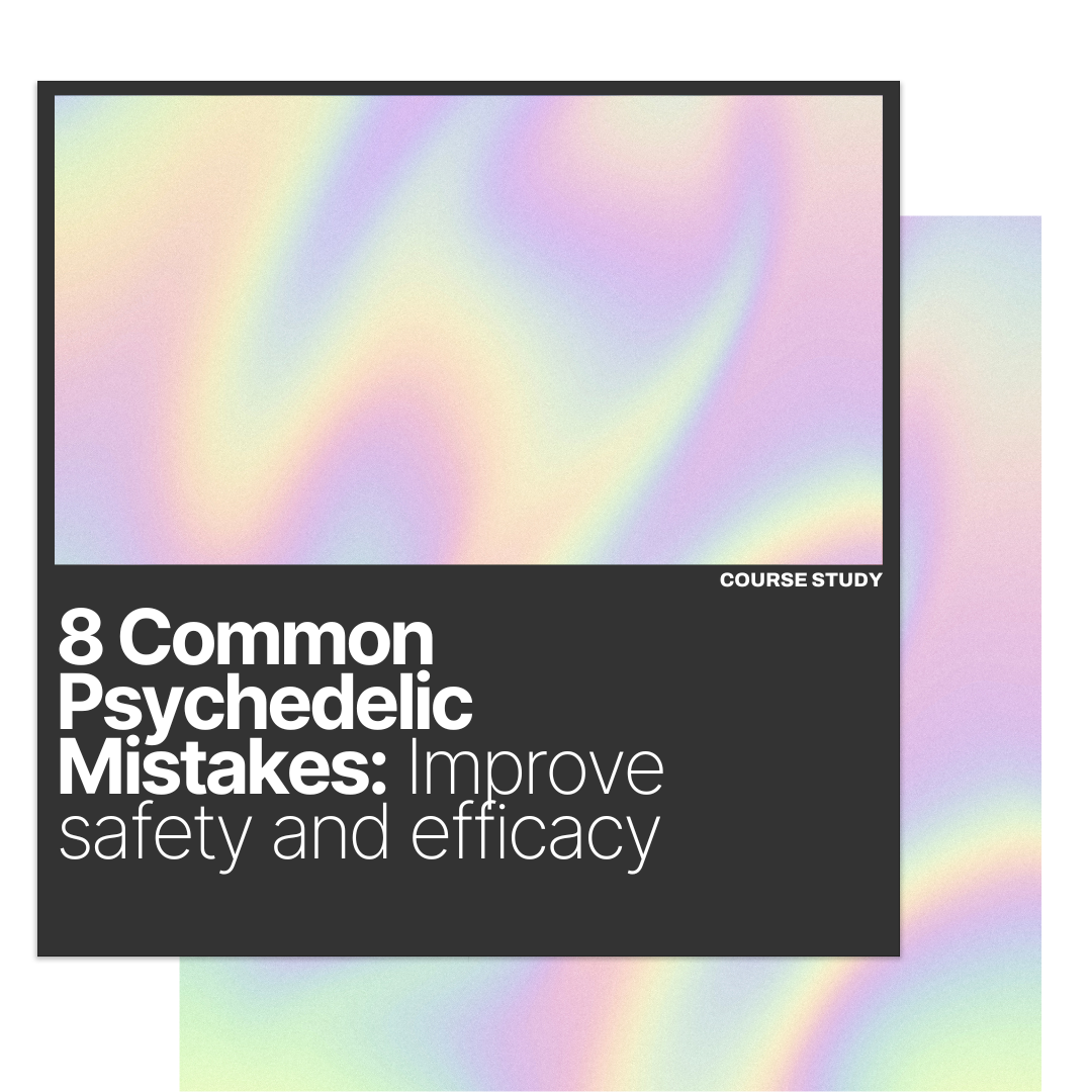 8 Common Psychedelic Mistakes — Education Center 8 Common Psychedelic Mistakes — Education Center