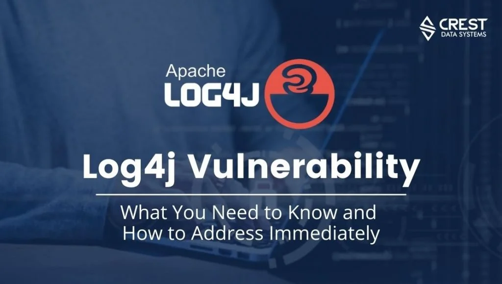 Log4j Vulnerability - What You Need to Know and How to Address Immediately — Crest Data