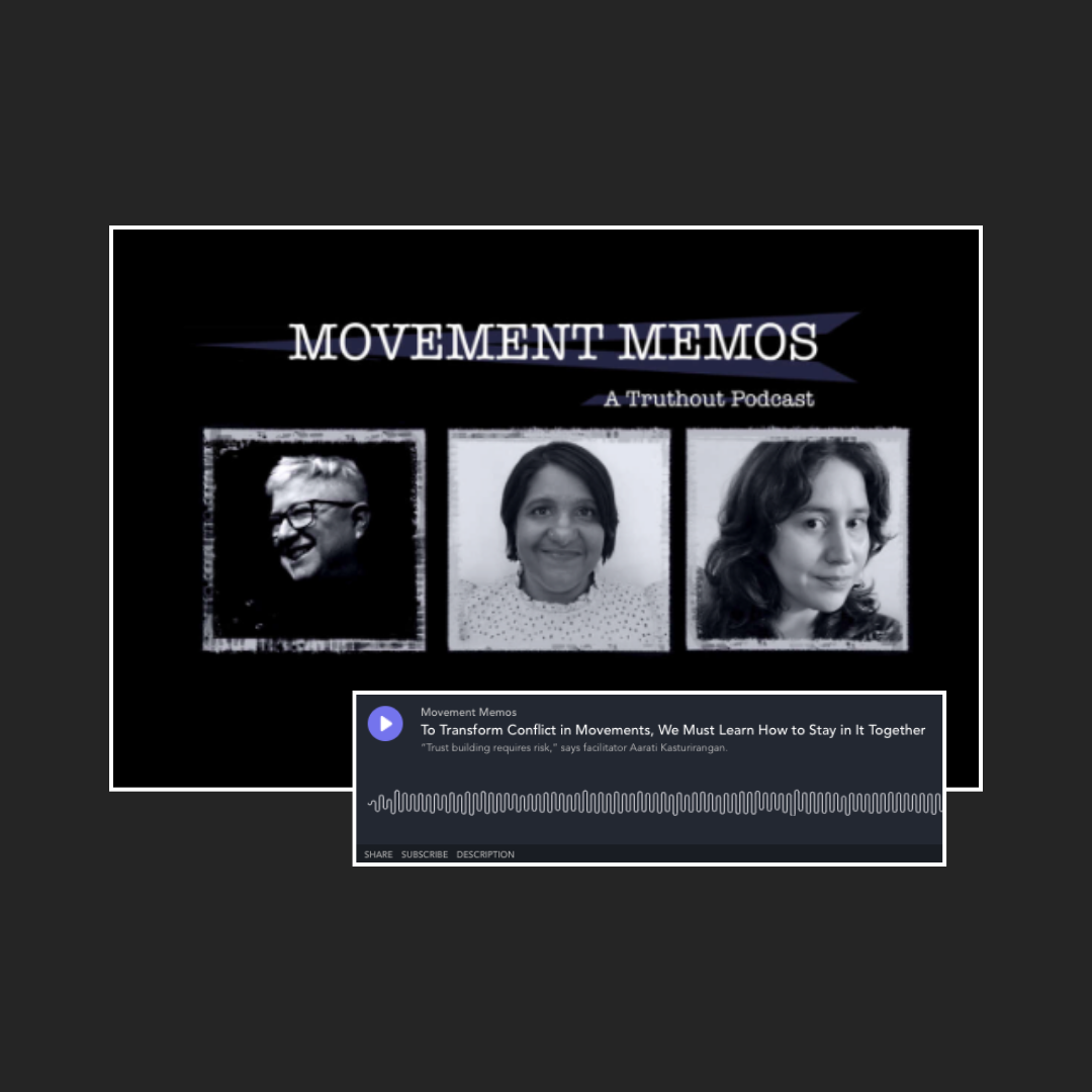 To Transform Conflict in Movements, We Must Learn How to Stay in It ...