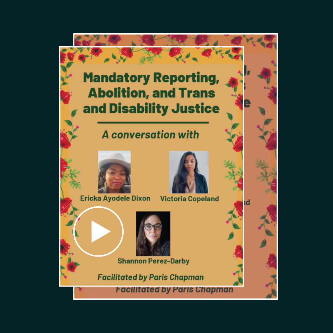 Mandatory Reporting, Abolition, and Trans and Disability Justice ...