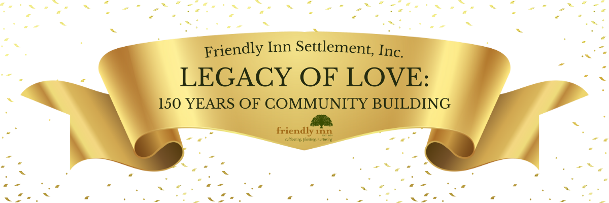 Friendly Inn Settlement 150th Celebration