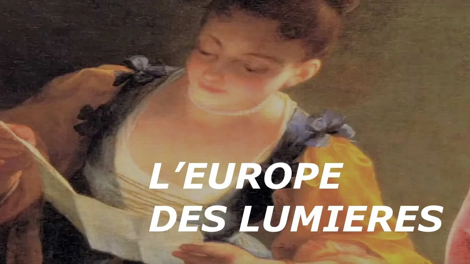 Video : L'Europe des Lumières. Collège - Lycée. — Educavista : Videos Histoire - Géographie