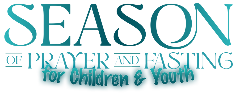 Season of Prayer & Fasting for Children & Youth — First Baptist Church ...