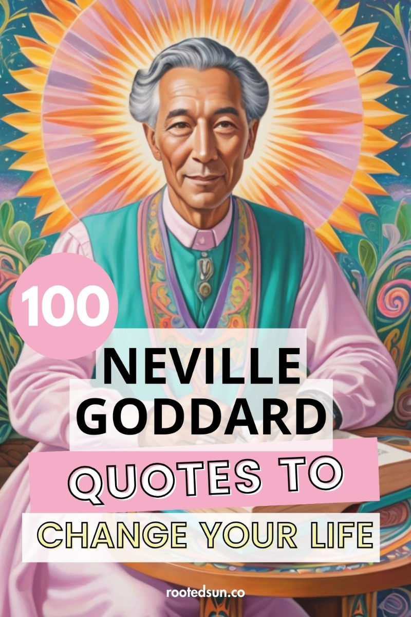 100 Neville Goddard Quotes to Change your Life — Rooted Sun