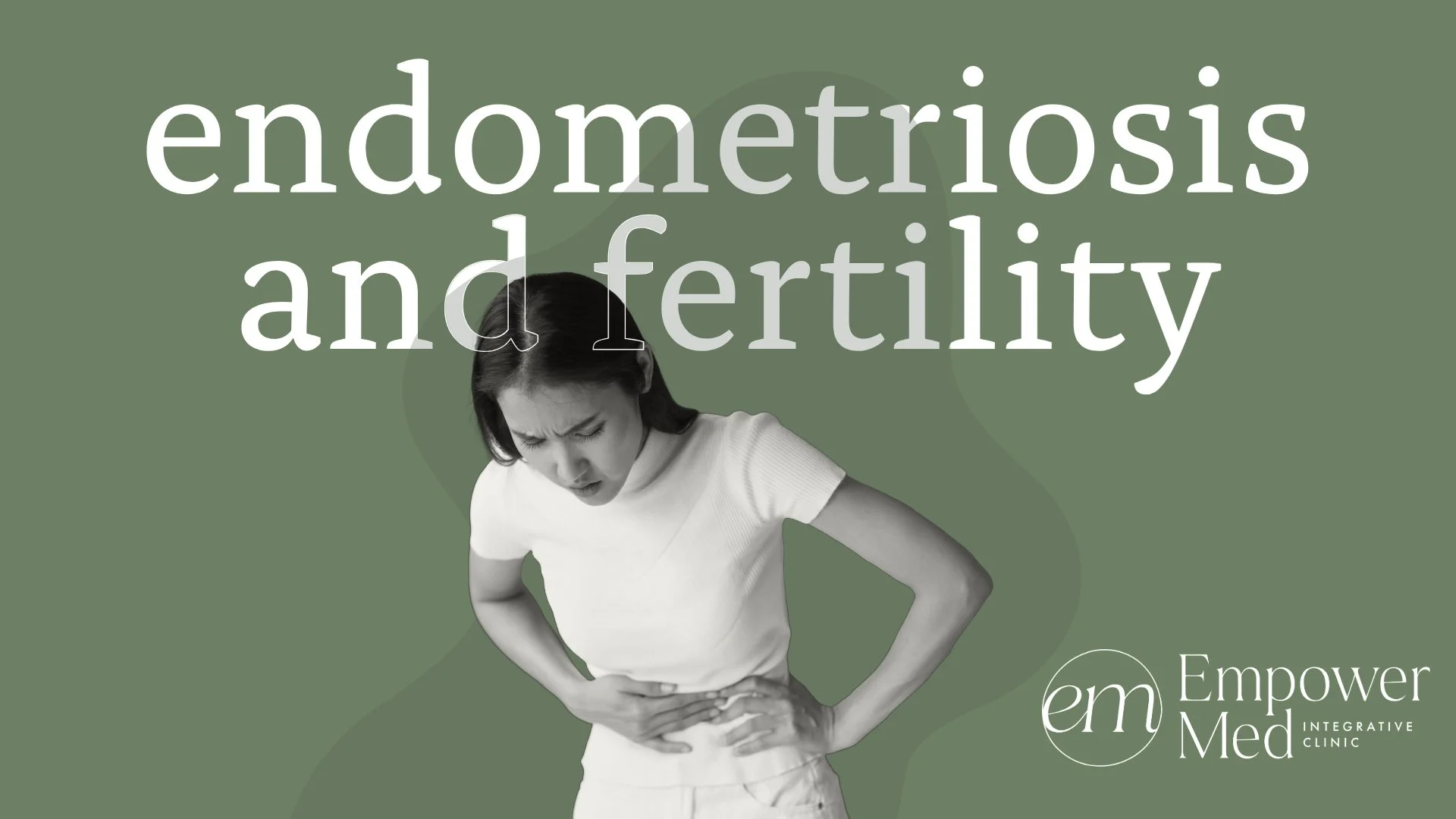 Endometriosis and Fertility: How Functional Medicine Can Help — EmpowerMed