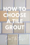 How to Choose a Grout — Hannah Rusnac