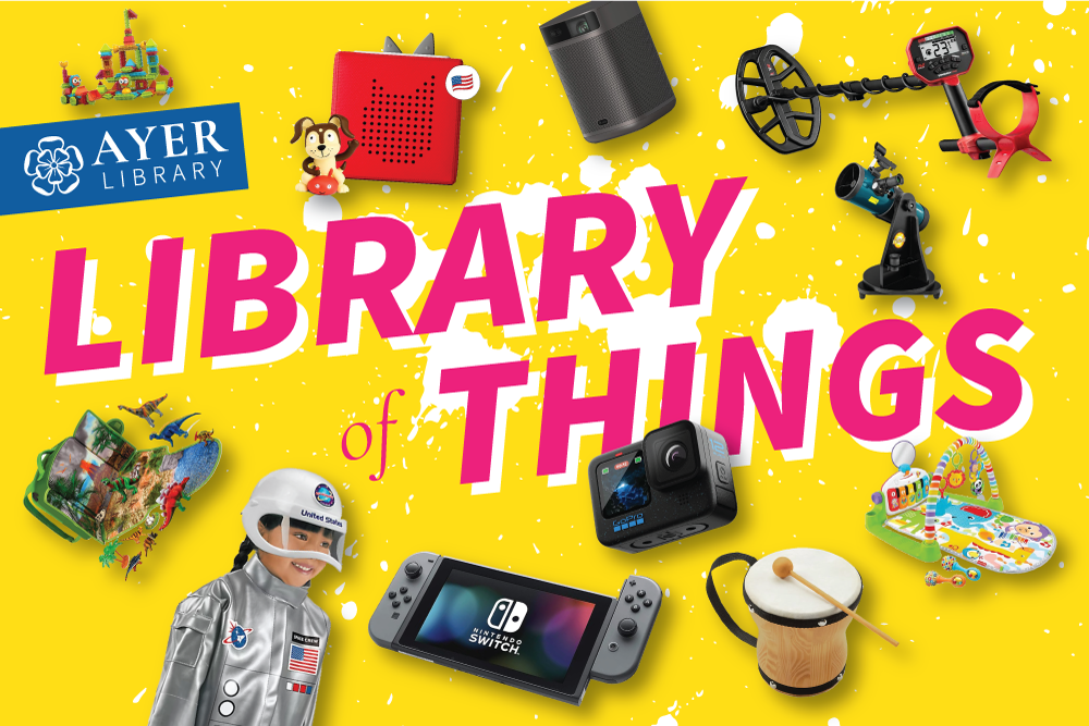 Our New Library of Things — Ayer Library