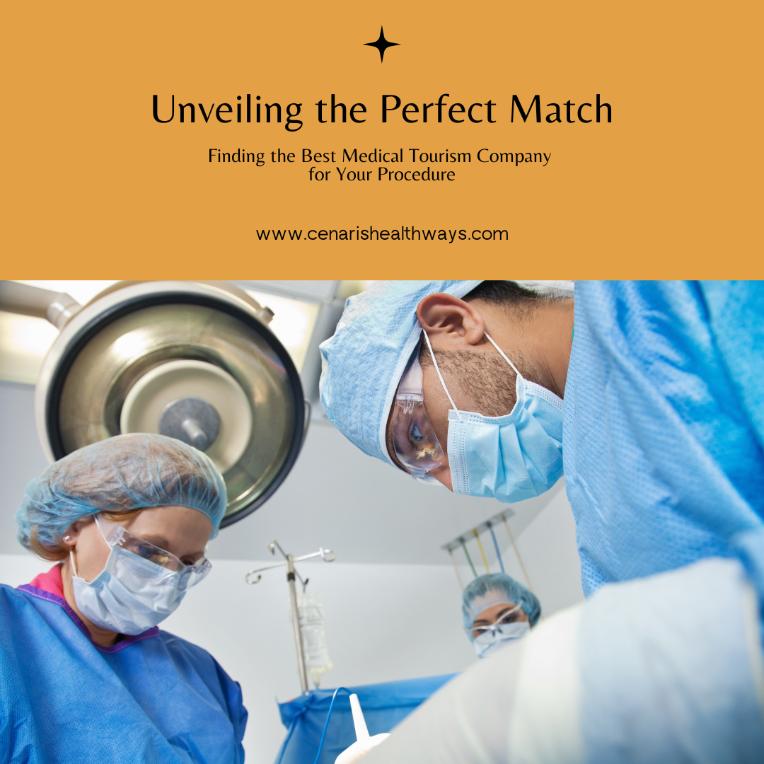 Unveiling the Perfect Match: Finding the Best Medical Tourism Company ...