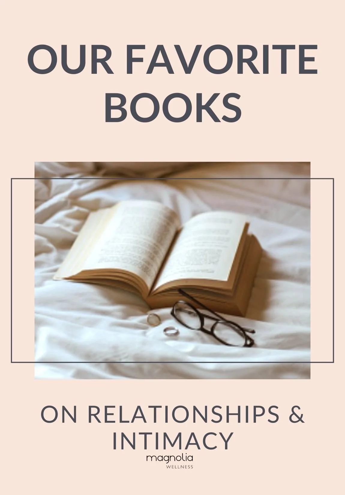 Our Favorite Books on Relationships + Intimacy | Magnolia Wellness OC