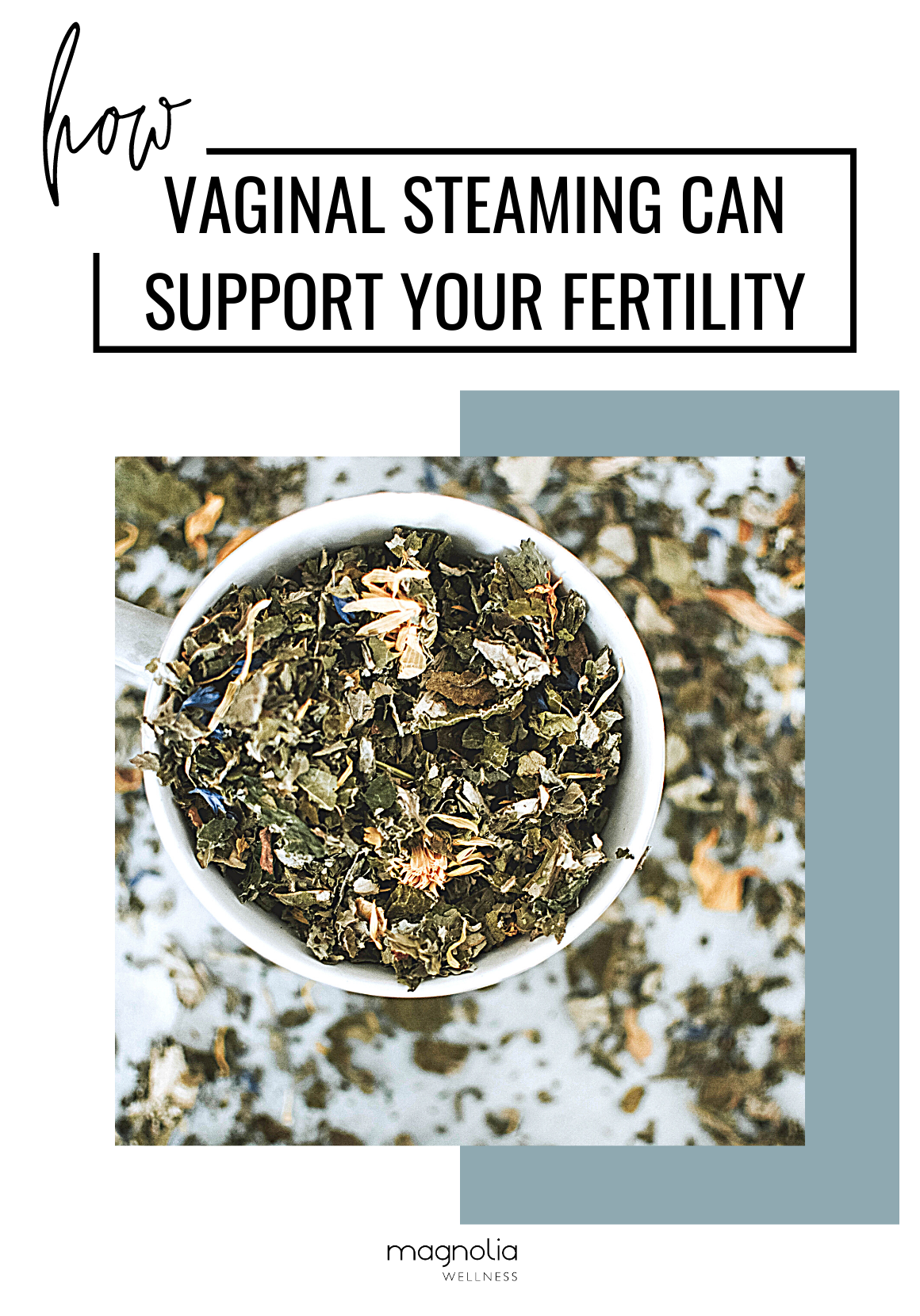 DIY Vaginal Steam with Chinese Herbs | Magnolia Wellness OC
