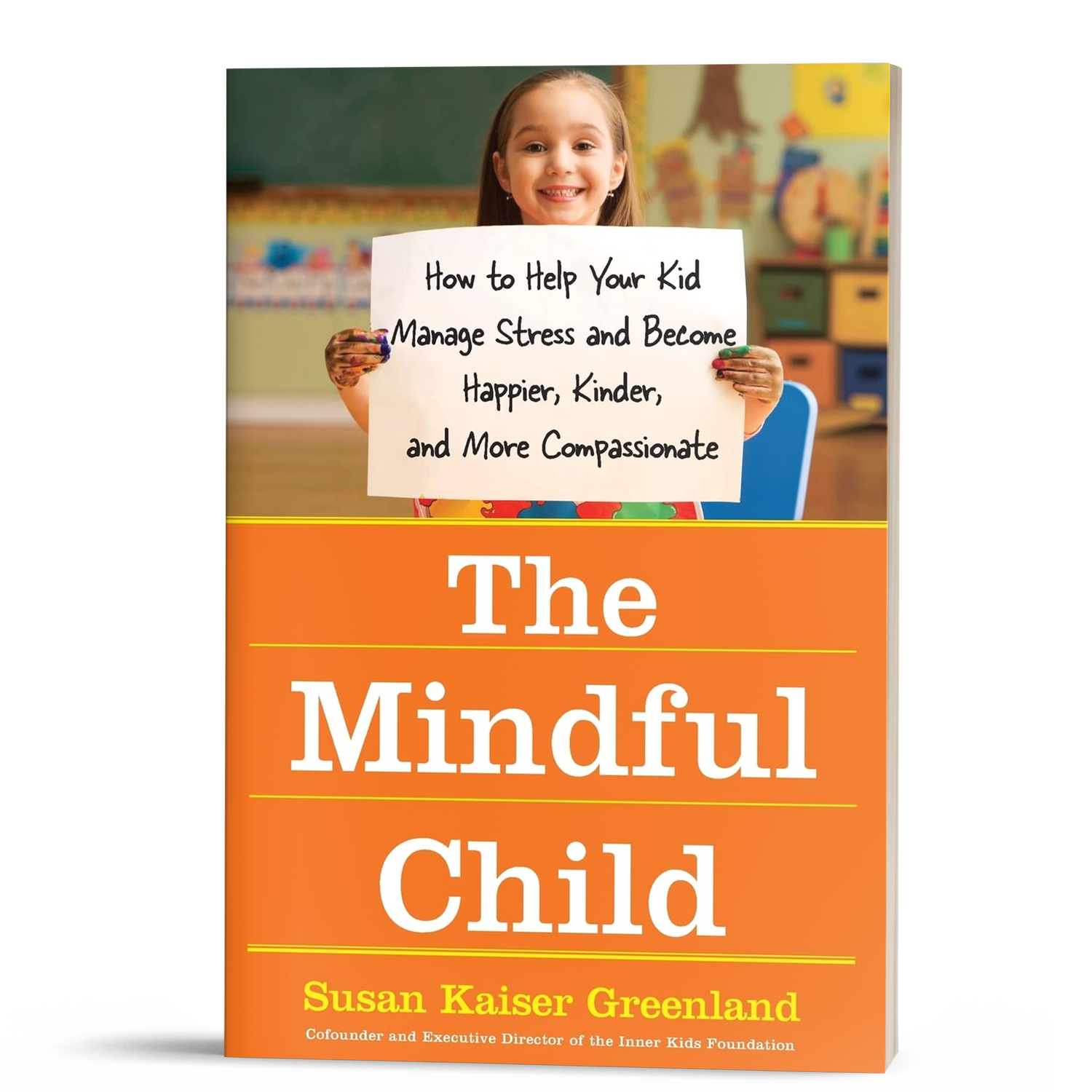 The Mindful Child Book | Susan Kaiser Greenland - Mindfulness for ...