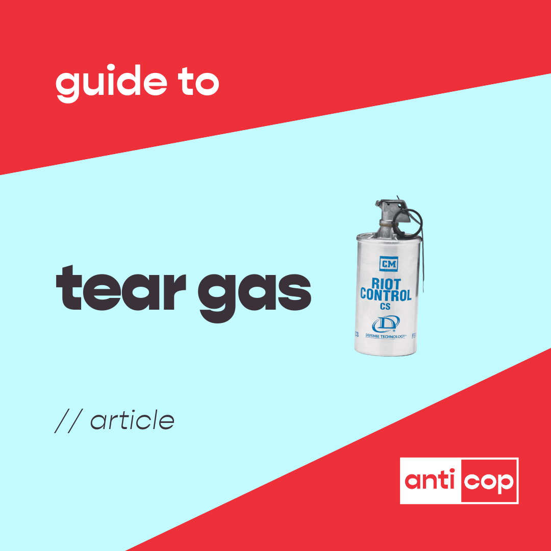 guide to tear gas — anticop