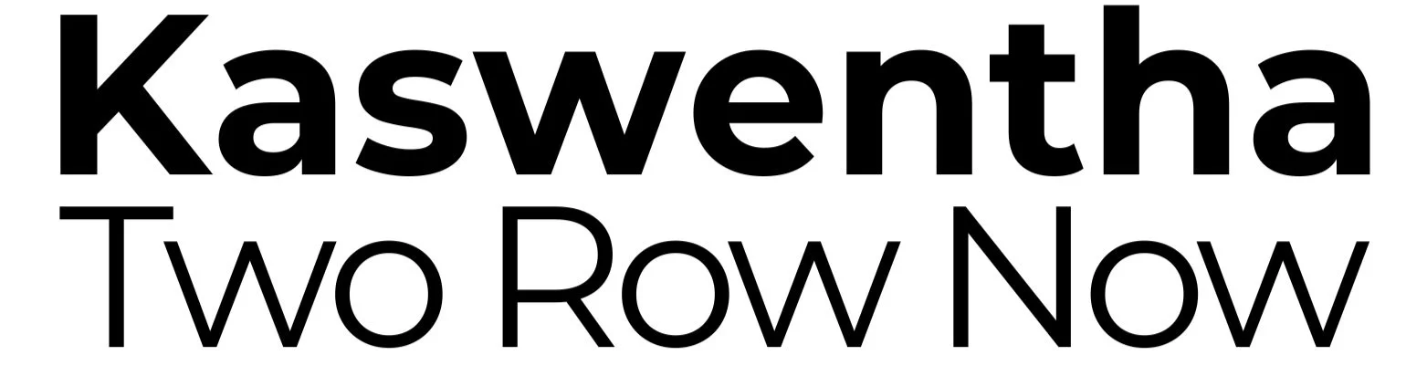 Kaswentha-Two Row Now