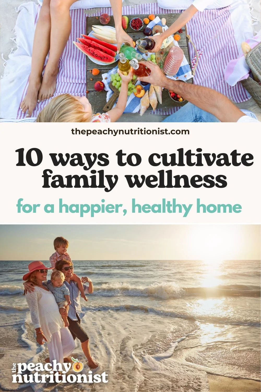 10 Ways to Cultivate Family Wellness — The Peachy Nutritionist