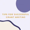 10 Tips for Successful Grant Writing — Purposefully