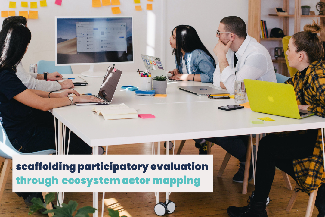 Scaffolding Participatory Evaluation through Ecosystem Actor Mapping ...